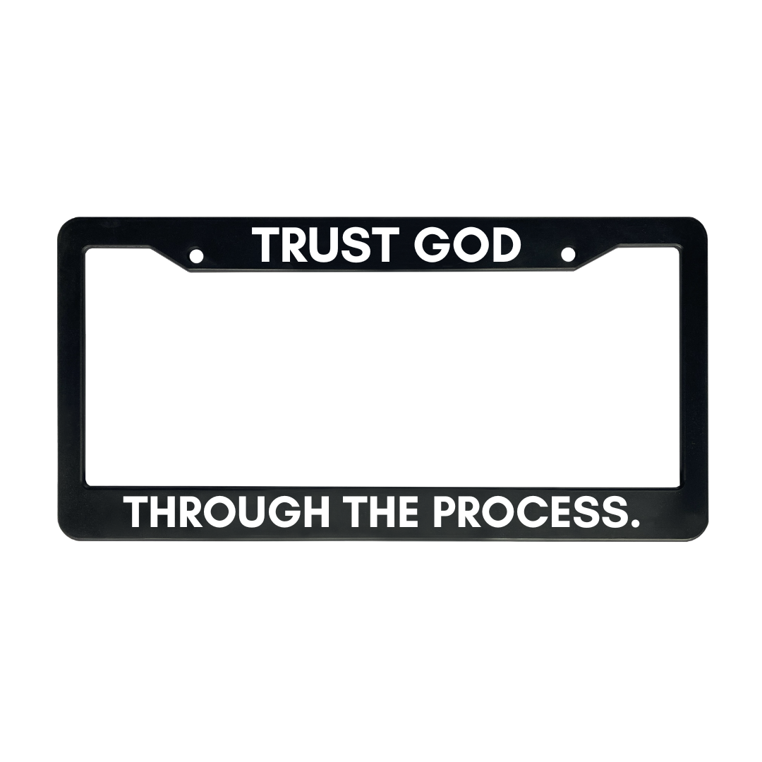 Trust God Through The Process | Christian License Plate Frame – Simply ...